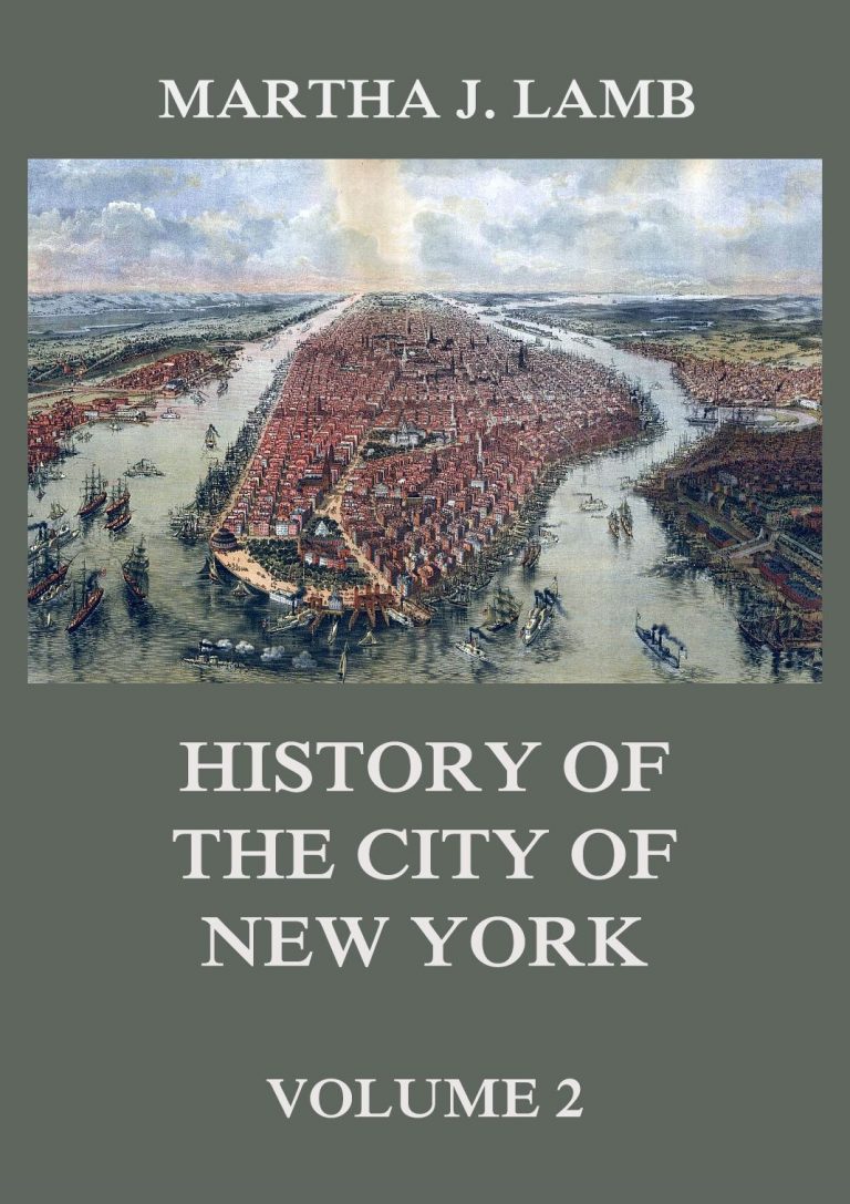 History of the City of New York, Volume 2 • American History (English ...