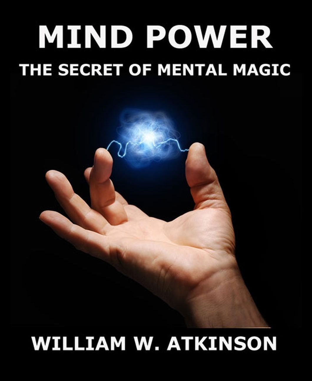 Mind Power The Secret Of Mental Magic Mind Power English