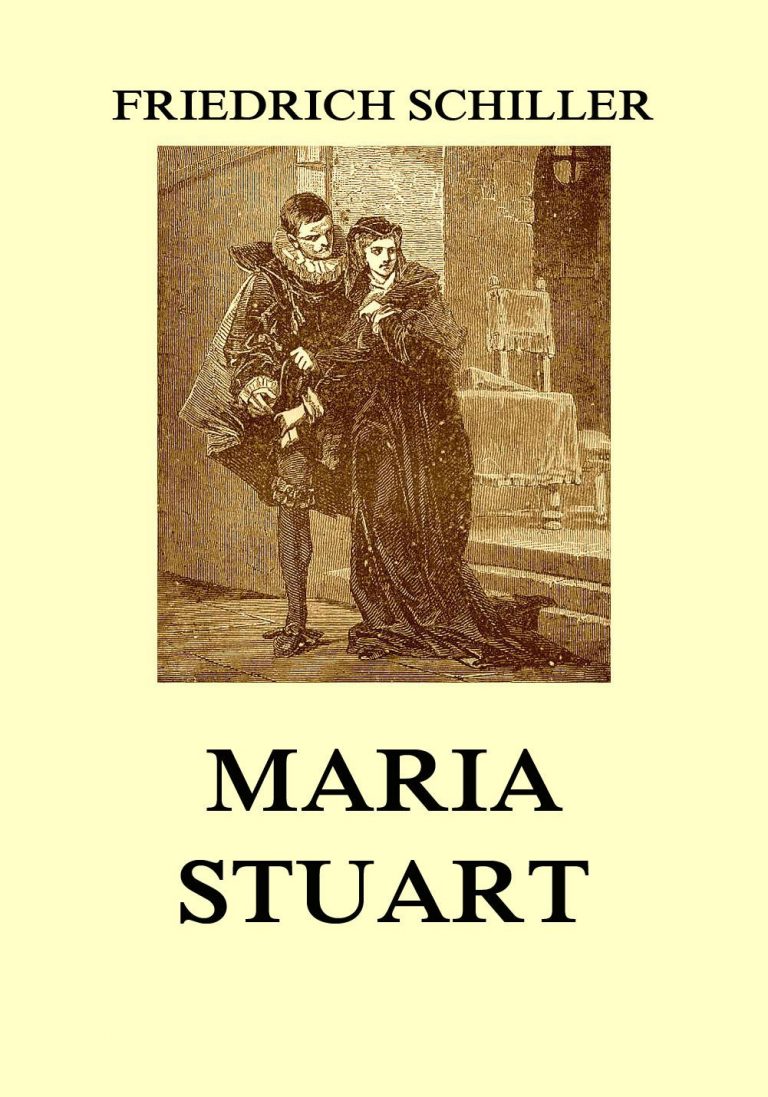 Maria Stuart • Meisterwerke der Literatur • Jazzybee VerlagJazzybee Verlag