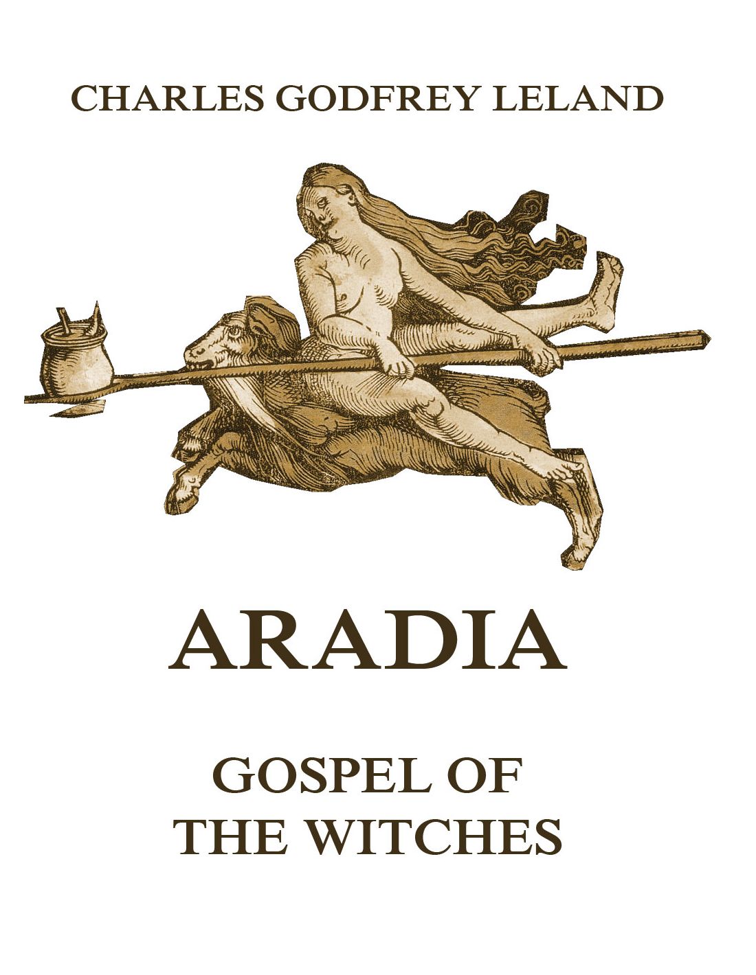 Aradia – Gospel Of The Witches • The Sacred Books (English) • Jazzybee ...