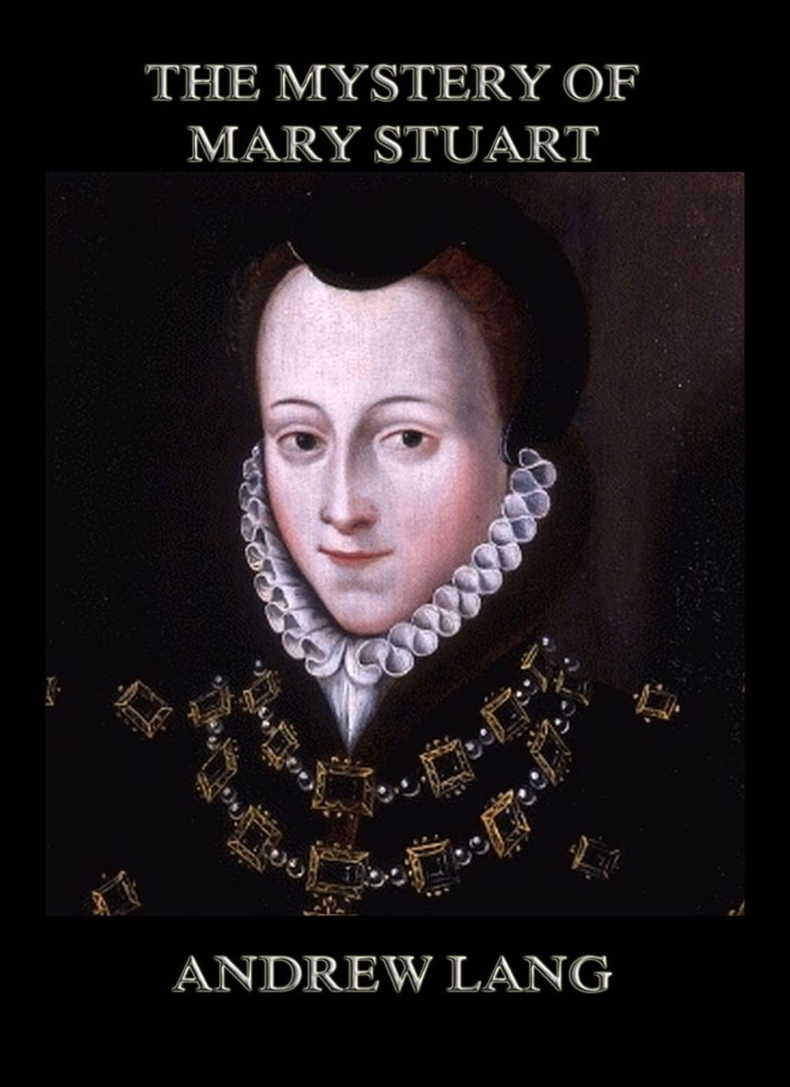 The Mystery Of Mary Stuart • Classics of Fiction (English) • Jazzybee ...