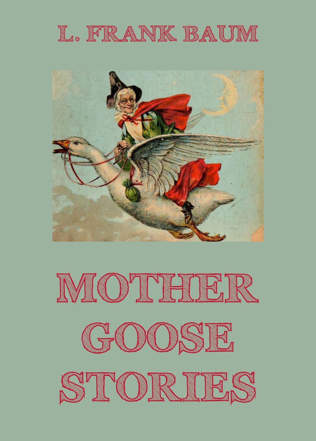 Mother Goose Stories • Classics of Fiction (English) • Jazzybee ...