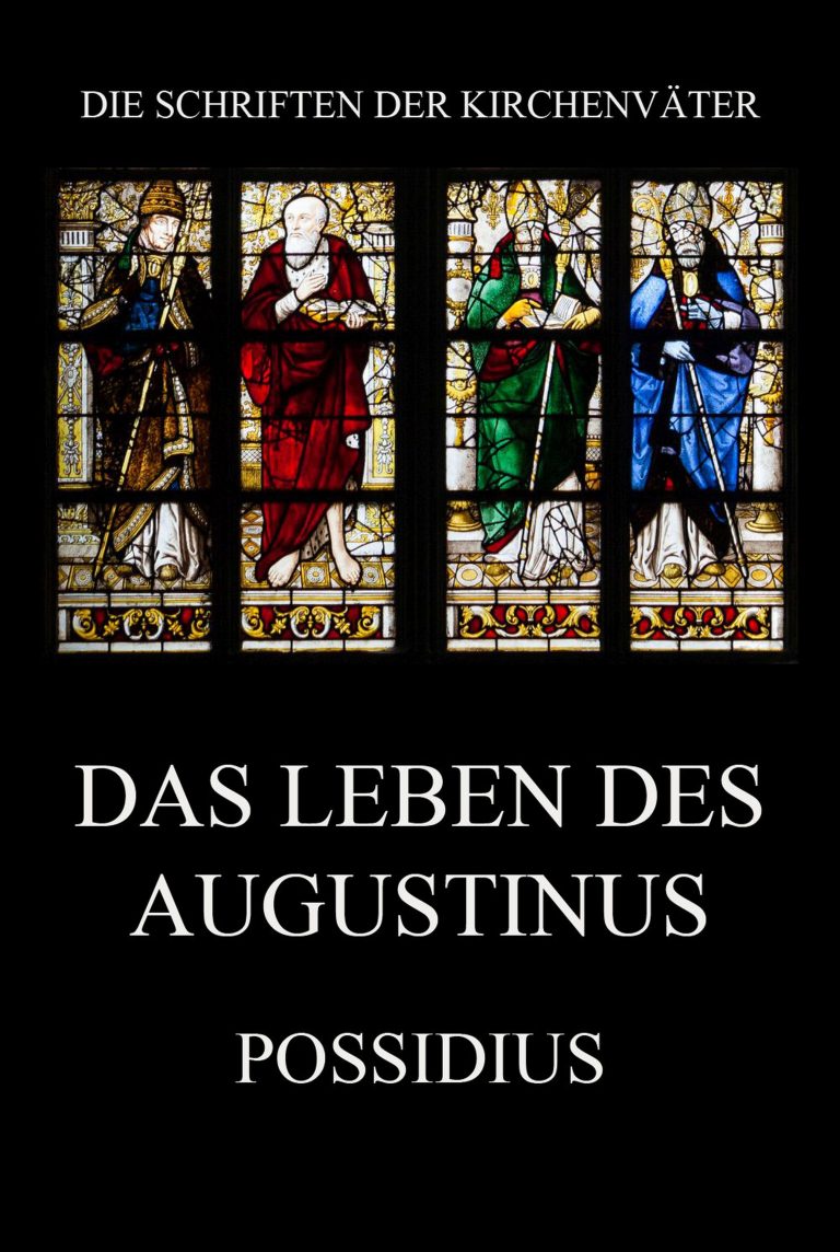 Das Leben des Augustinus • Die Schriften der Kirchenväter • Jazzybee ...