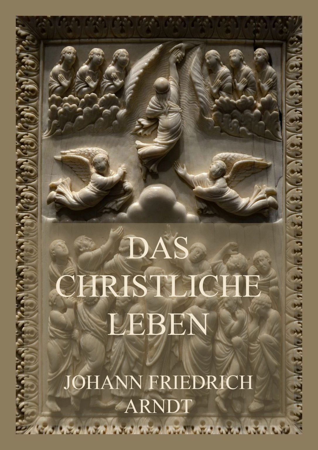Das christliche Leben • Religionen der Welt • Jazzybee VerlagJazzybee ...