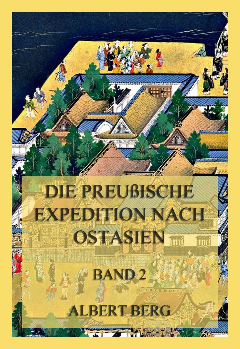 Die preußische Expedition nach Ostasien, Band 2 • Sachbücher • Jazzybee ...